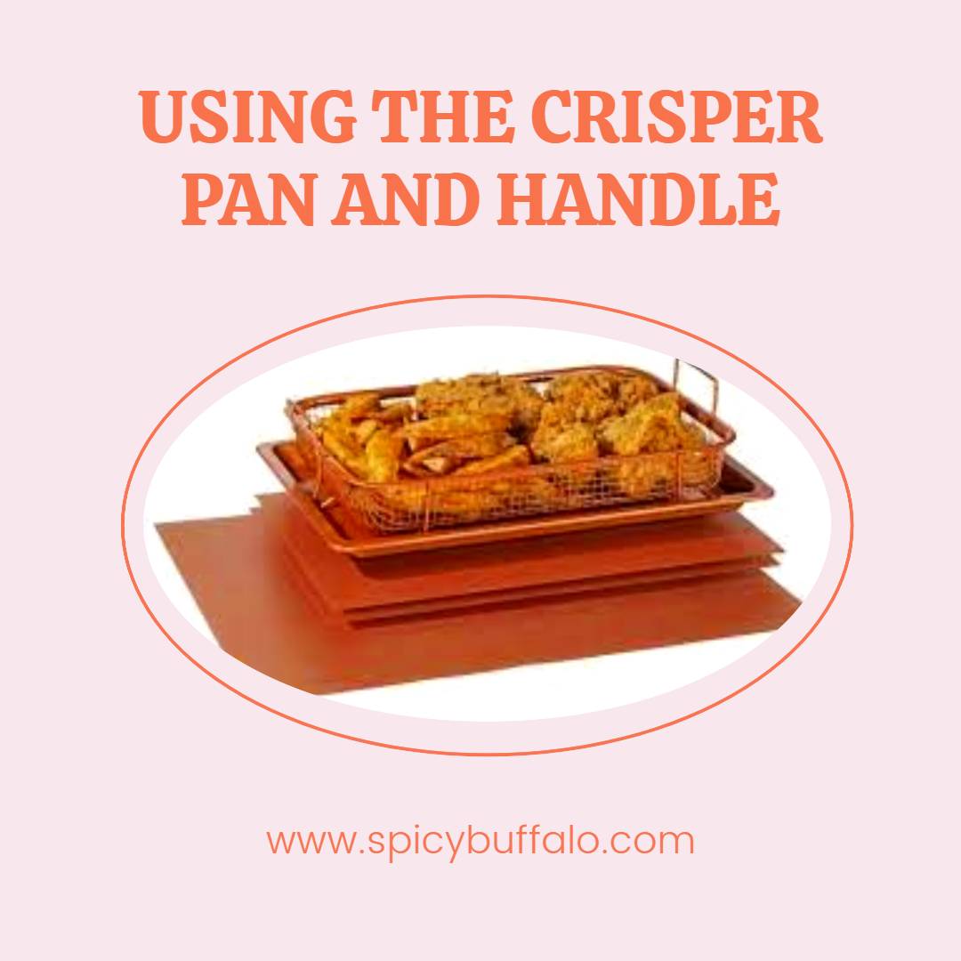 Using The Crisper Pan And Handle | Spicy Buffalo
