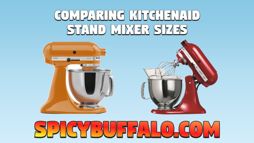 Comparing KitchenAid Stand Mixer Sizes | Spicy Buffalo