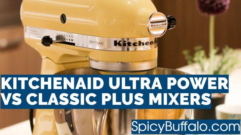 KitchenAid Ultra Power Vs Classic Plus Mixers | Spicy Buffalo
