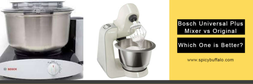 Bosch Universal Plus Mixer vs Original: Which One is Better? | Spicy ...